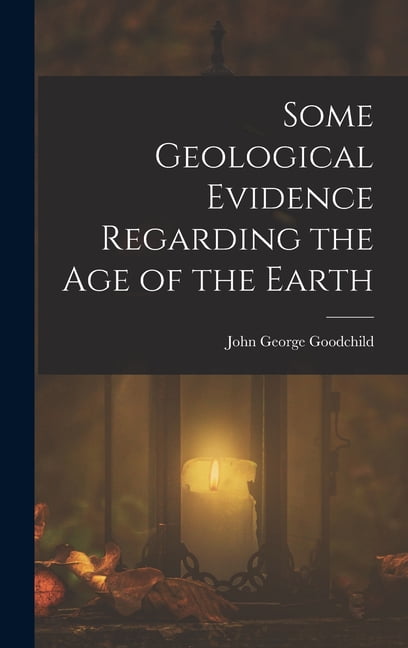Some Geological Evidence Regarding the Age of the Earth, (Hardcover ...