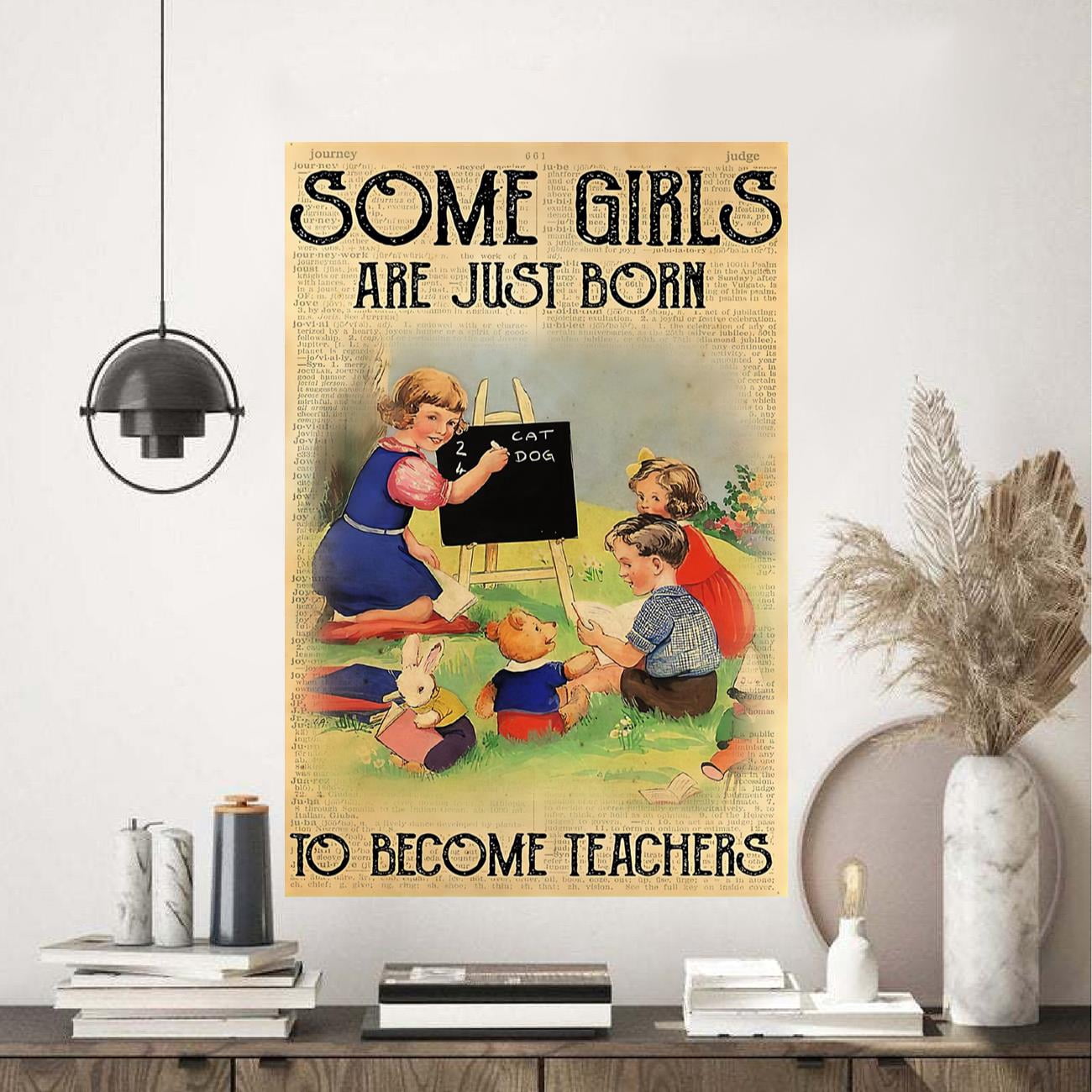 Some Girls Are Just Born To Become Teacher Poster 16 x 24 Inch Poster ...