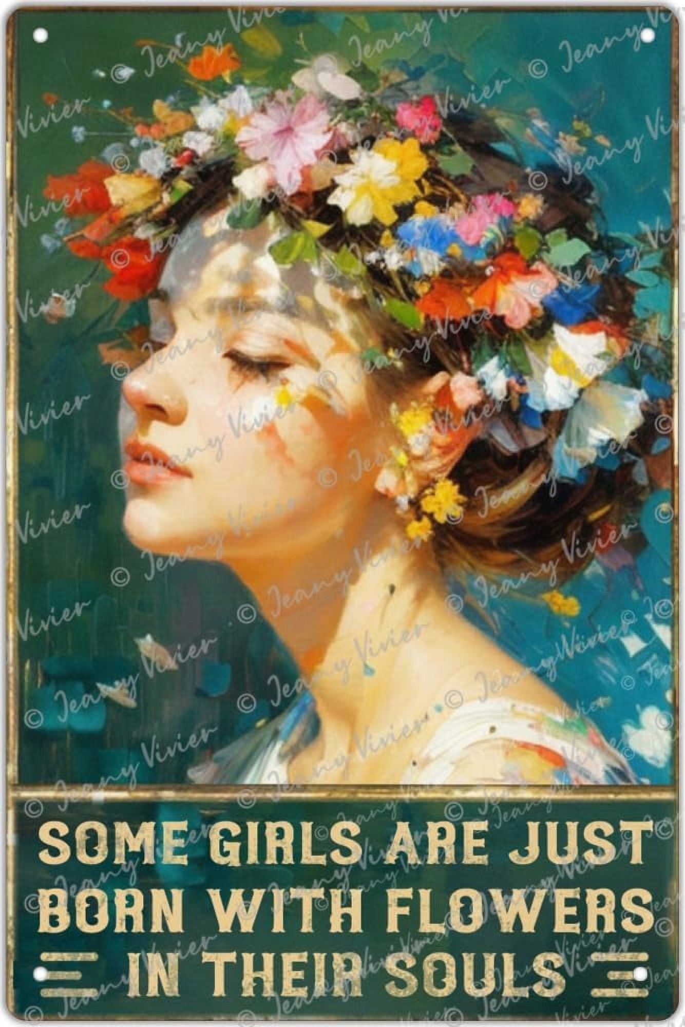 Some Girls Are Just Born With Flowers In Their Souls Vintage Tin Sign ...