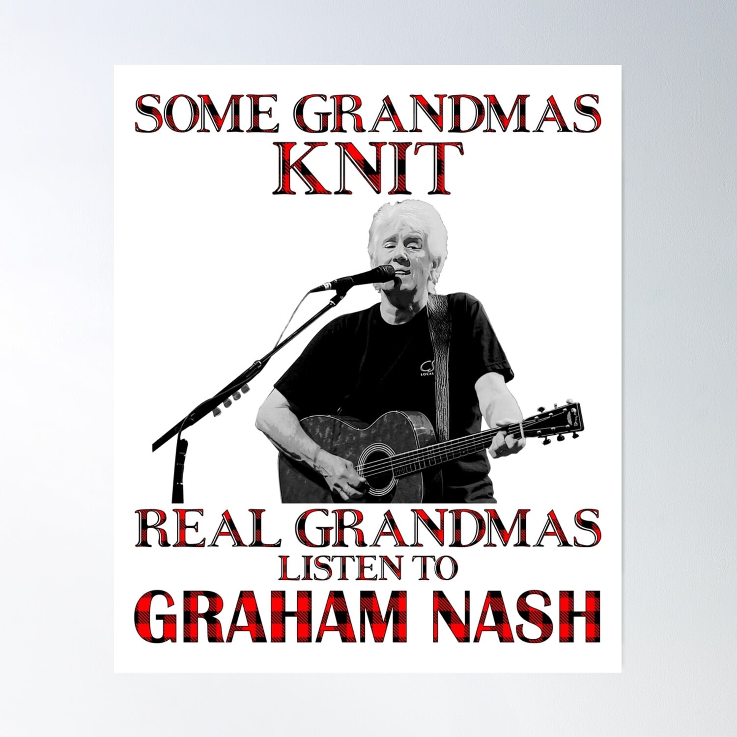 Some Grandmas Knit Real Grandmas Listen To Graham 70S Nash Poster Wall ...