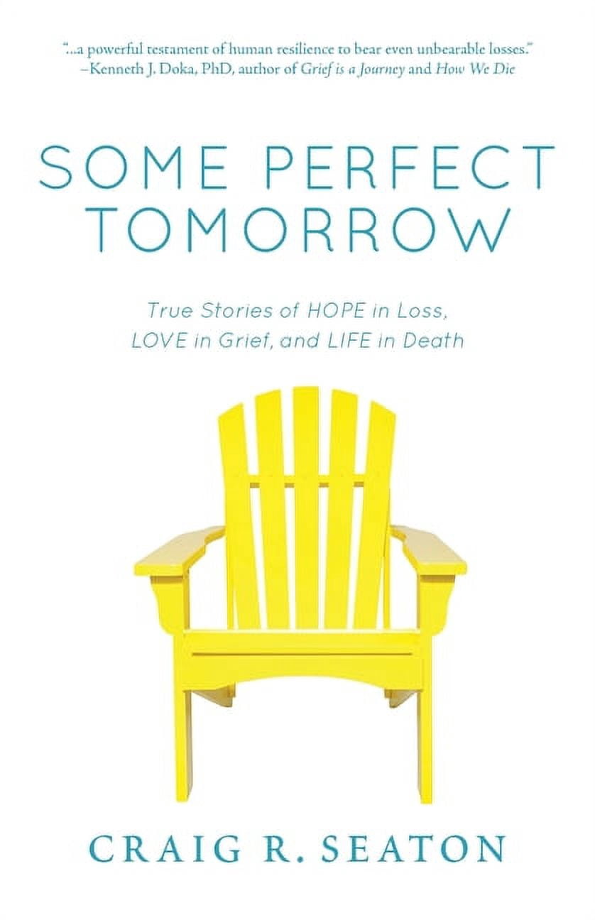 Some Perfect Tomorrow: True Stories of Hope in Loss, Love in Grief, and ...