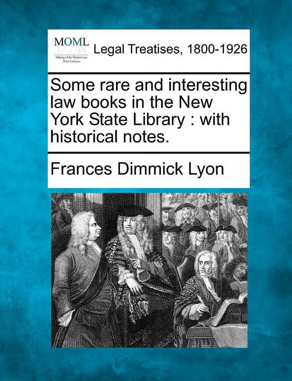 Some Rare and Interesting Law Books in the New York State Library: With ...