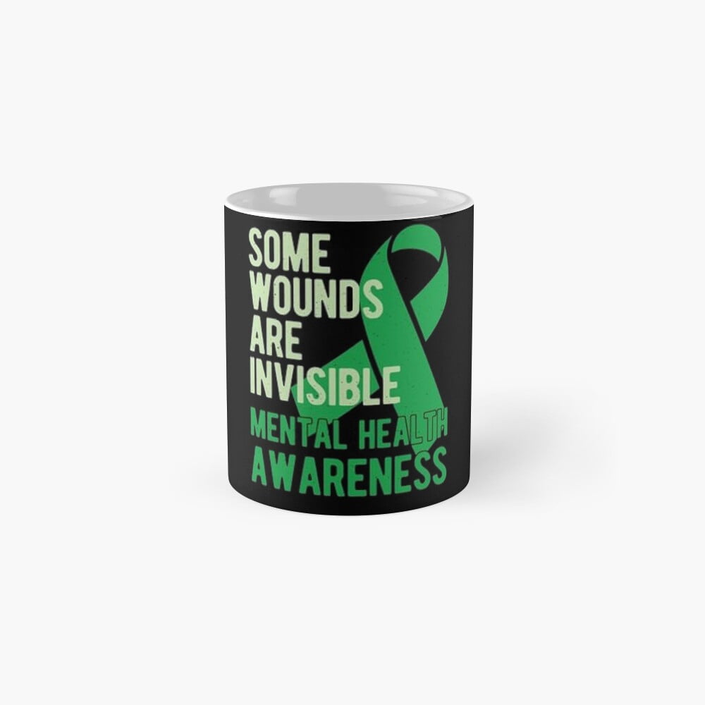 Some Wounds Are Invisible Mental Health Awareness We Wear Green | World ...