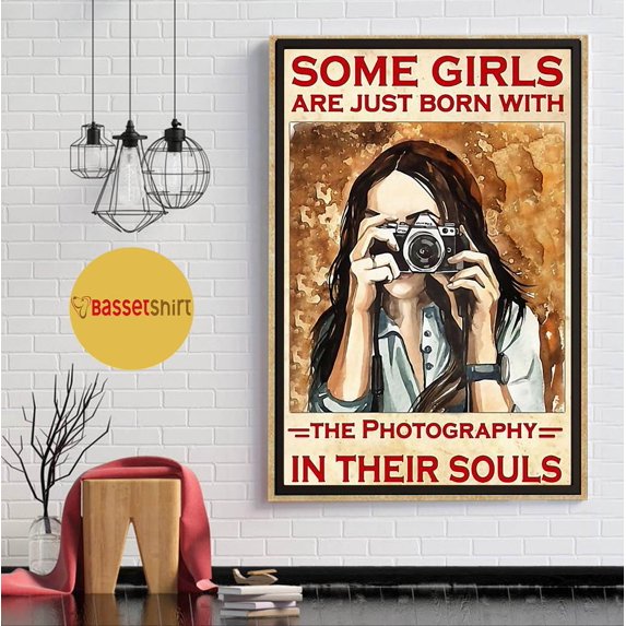 Some girls born with photography photographer in their souls poster 24 ...