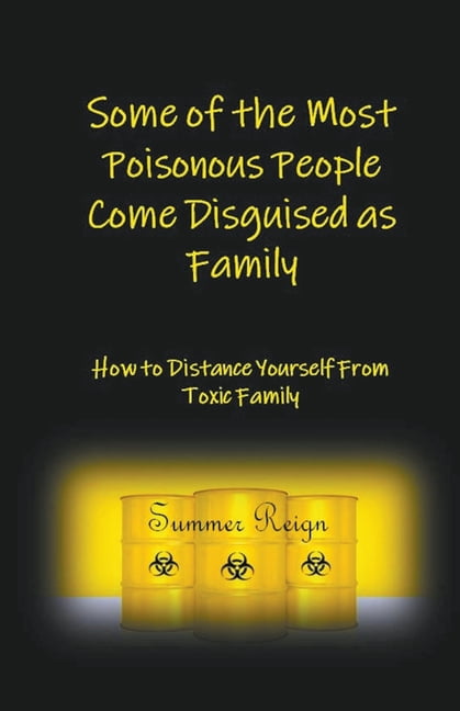 Some of the Most Poisonous People Come Disguised as Family, (Paperback ...