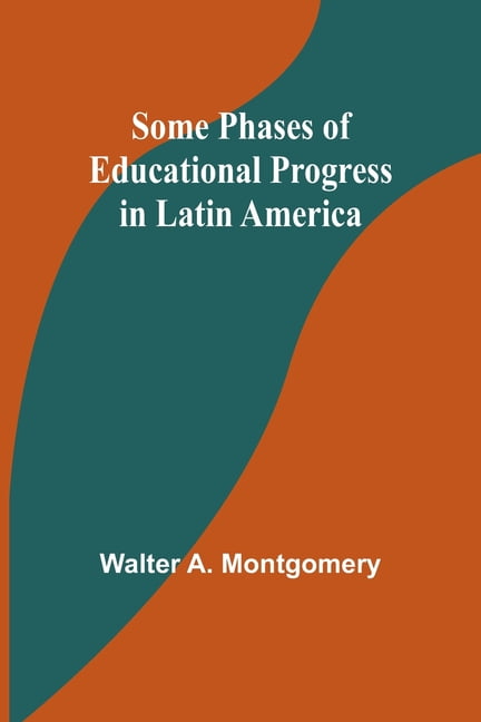 Some phases of educational progress in Latin America (Paperback ...