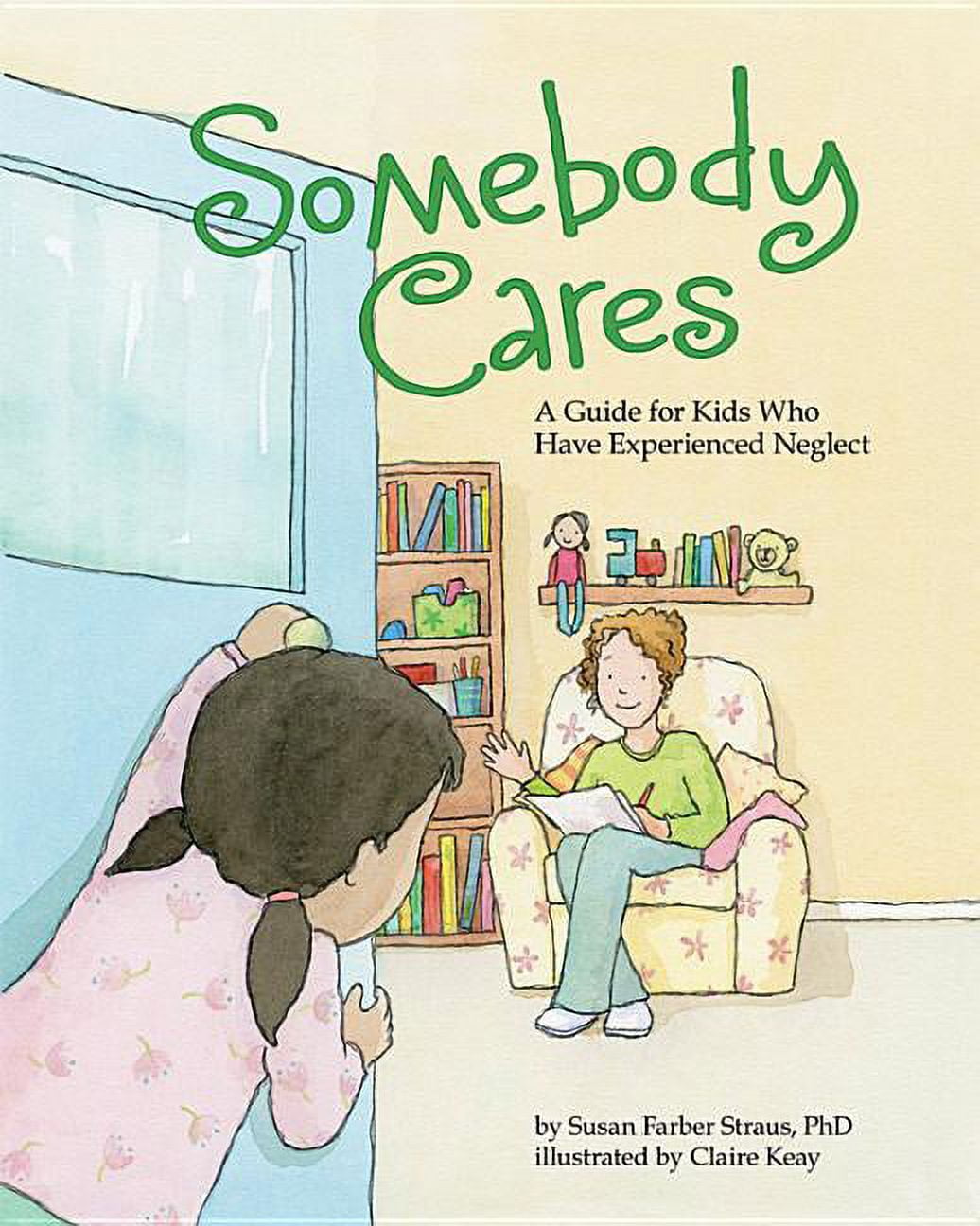 Somebody Cares: A Guide for Kids Who Have Experienced Neglect ...