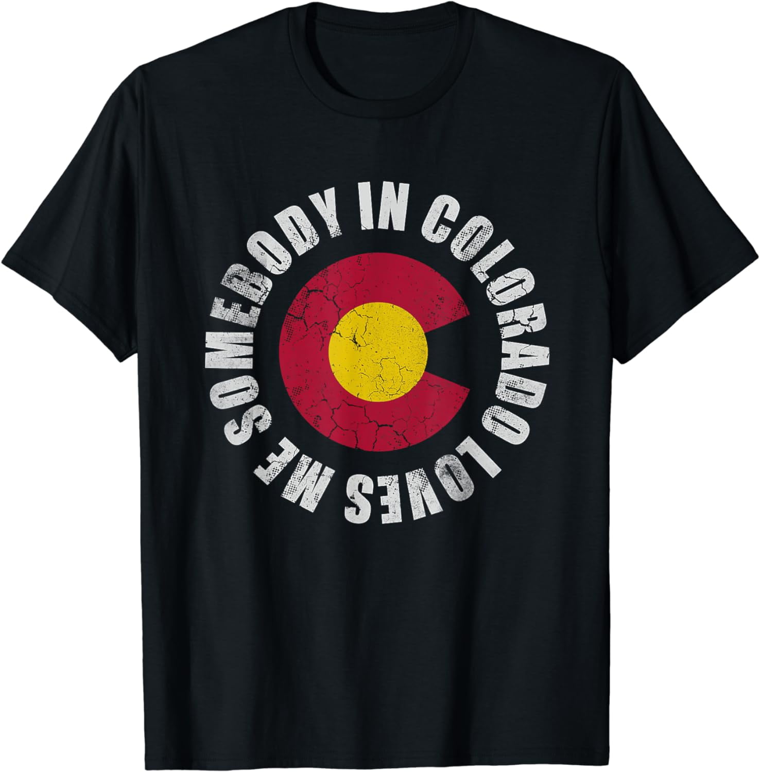 Somebody In Colorado Loves Me Home Flag Love Family T-Shirt - Walmart.com
