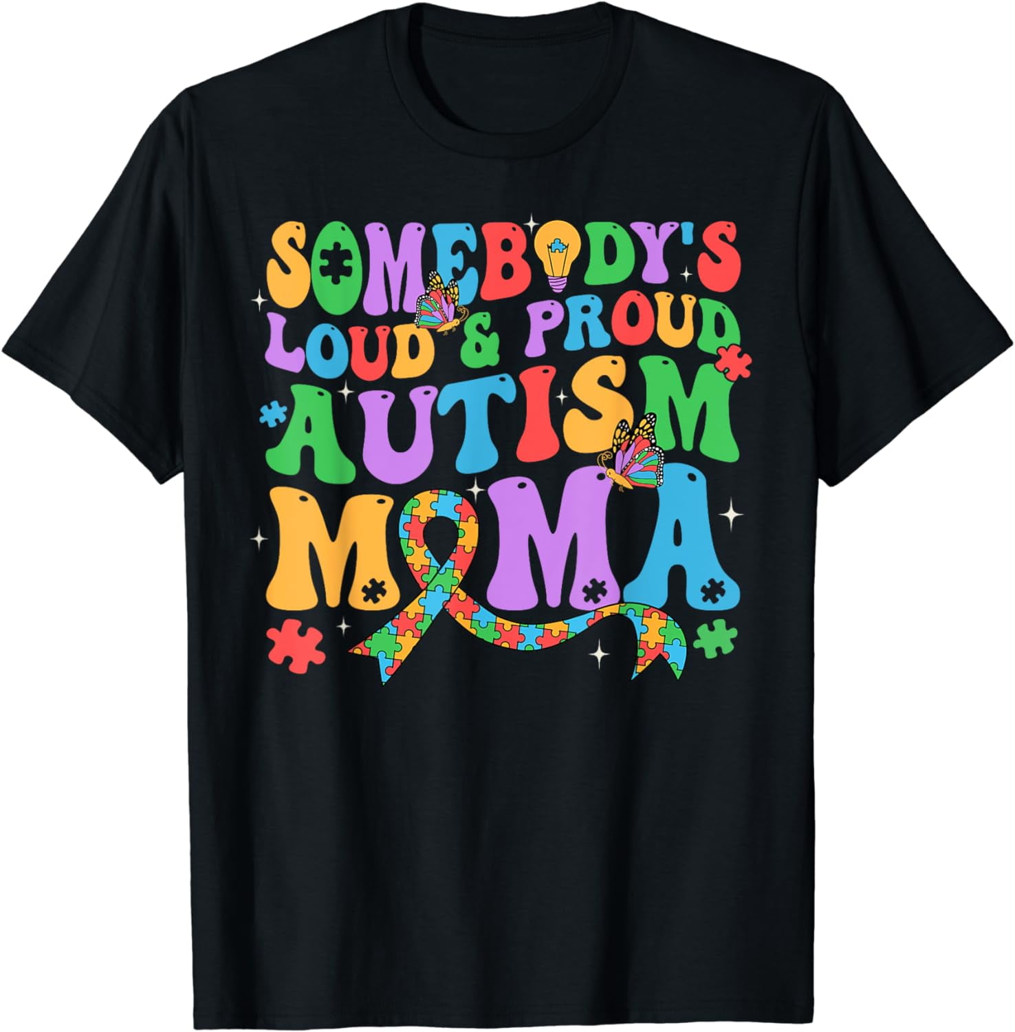 Somebody's Loud & Proud Autism Mama Autism Awareness Mother T-Shirt ...
