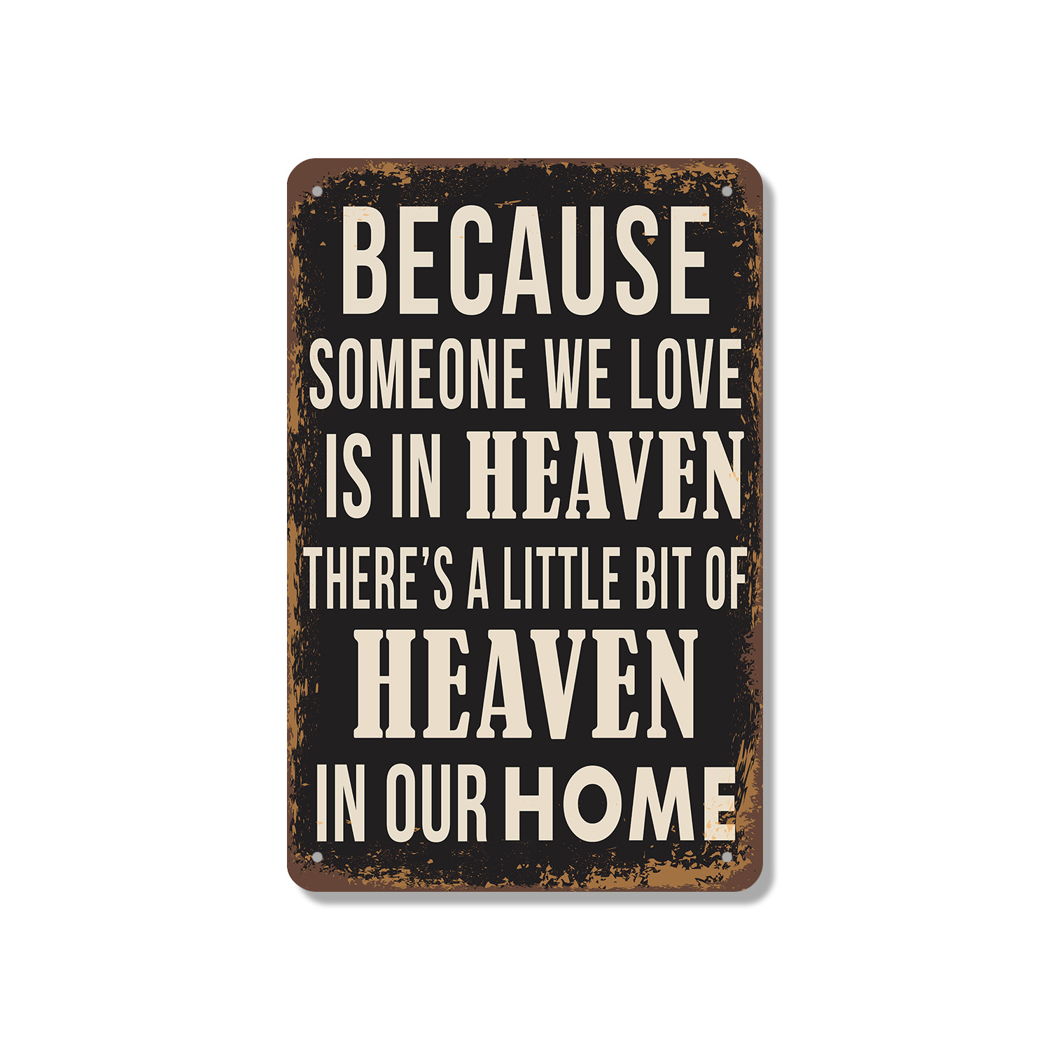 Because Someone We Love Is In Heaven There’s A Little Bit Of Heaven In ...