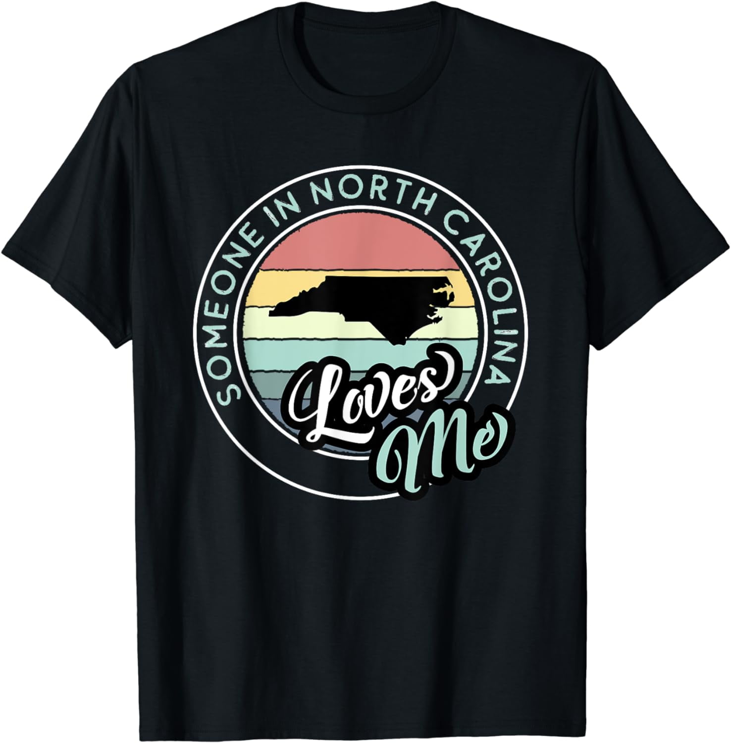 Someone in North Carolina Loves Me Vintage Sunset State Map T-Shirt ...