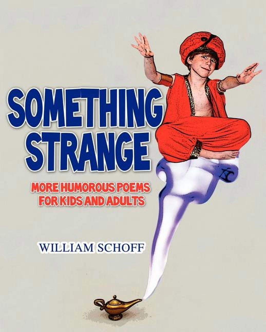 Something Strange: More Humorous Poems for Kids and Adults (Paperback ...