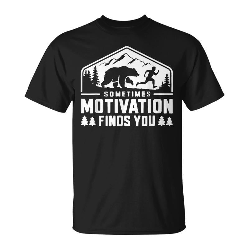 Sometimes Motivation Finds You Running Motivational TShirt - Walmart.com