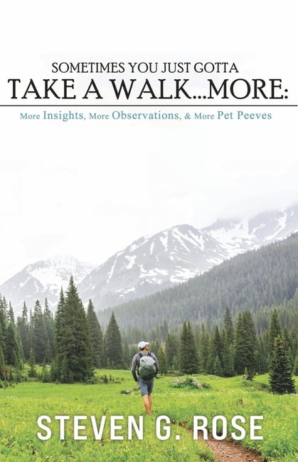 Sometimes You Just Gotta Take a Walk...More:: More Insights, More ...
