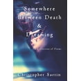 Somewhere Between Death and Dreaming: A Collection of Poems, (Paperback ...