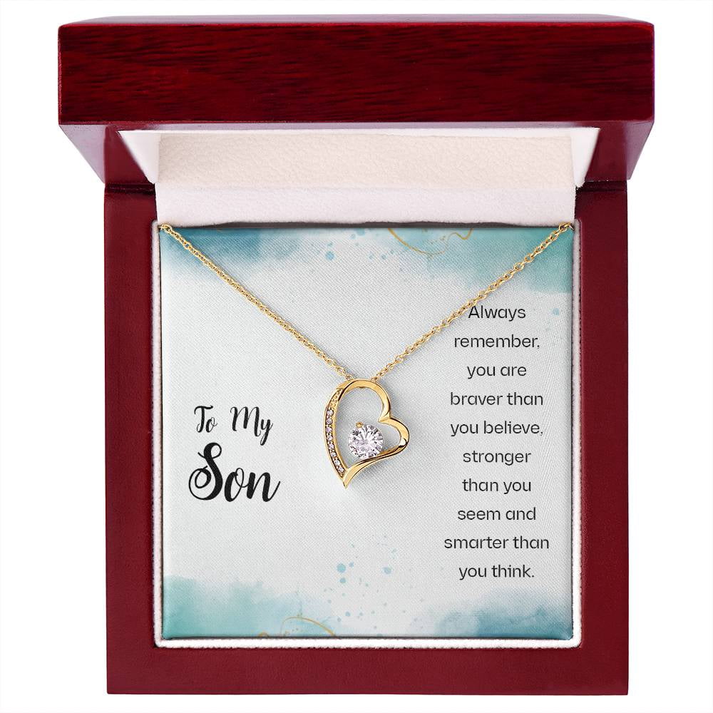 To My Son - Always remember, you are braver than you believe stronger than you seem and smarter ...