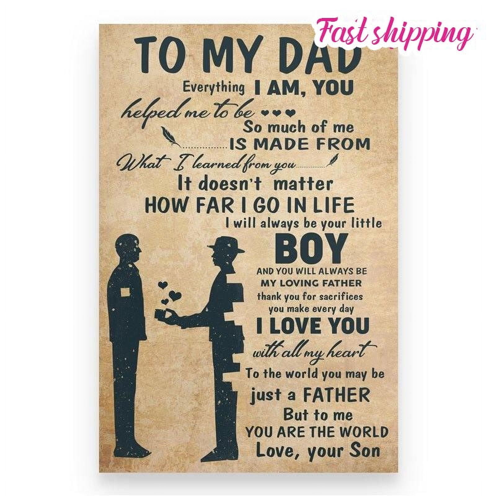 Son For Dad Everything I Am You Helped Me To Be Poster Wall Art ...