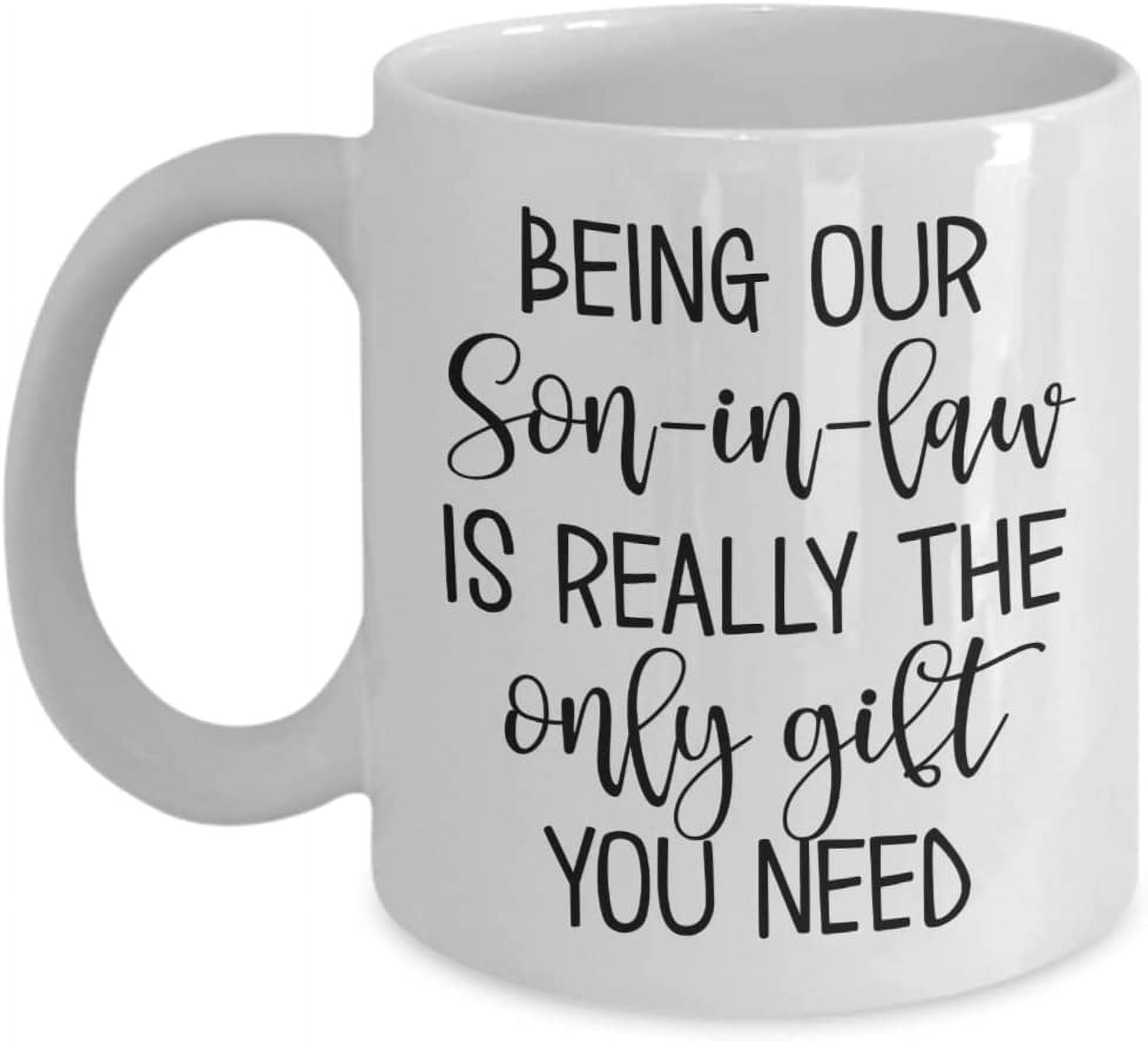 Son In Law Mug Being Our Son in law Funny Birthday Christmas Ideas from ...