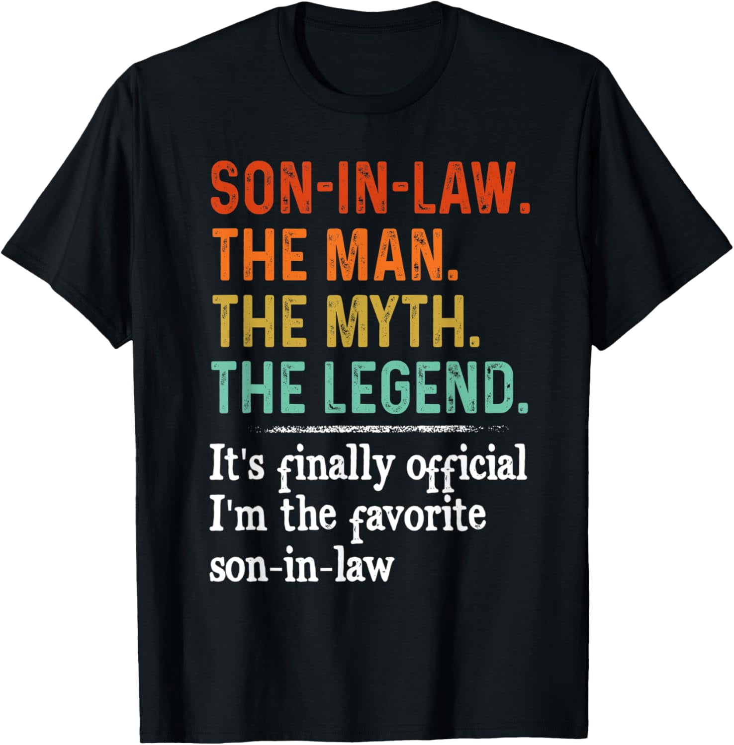 Son-In-Law The Man The Myth The Legend It's Finally Official T-Shirt ...