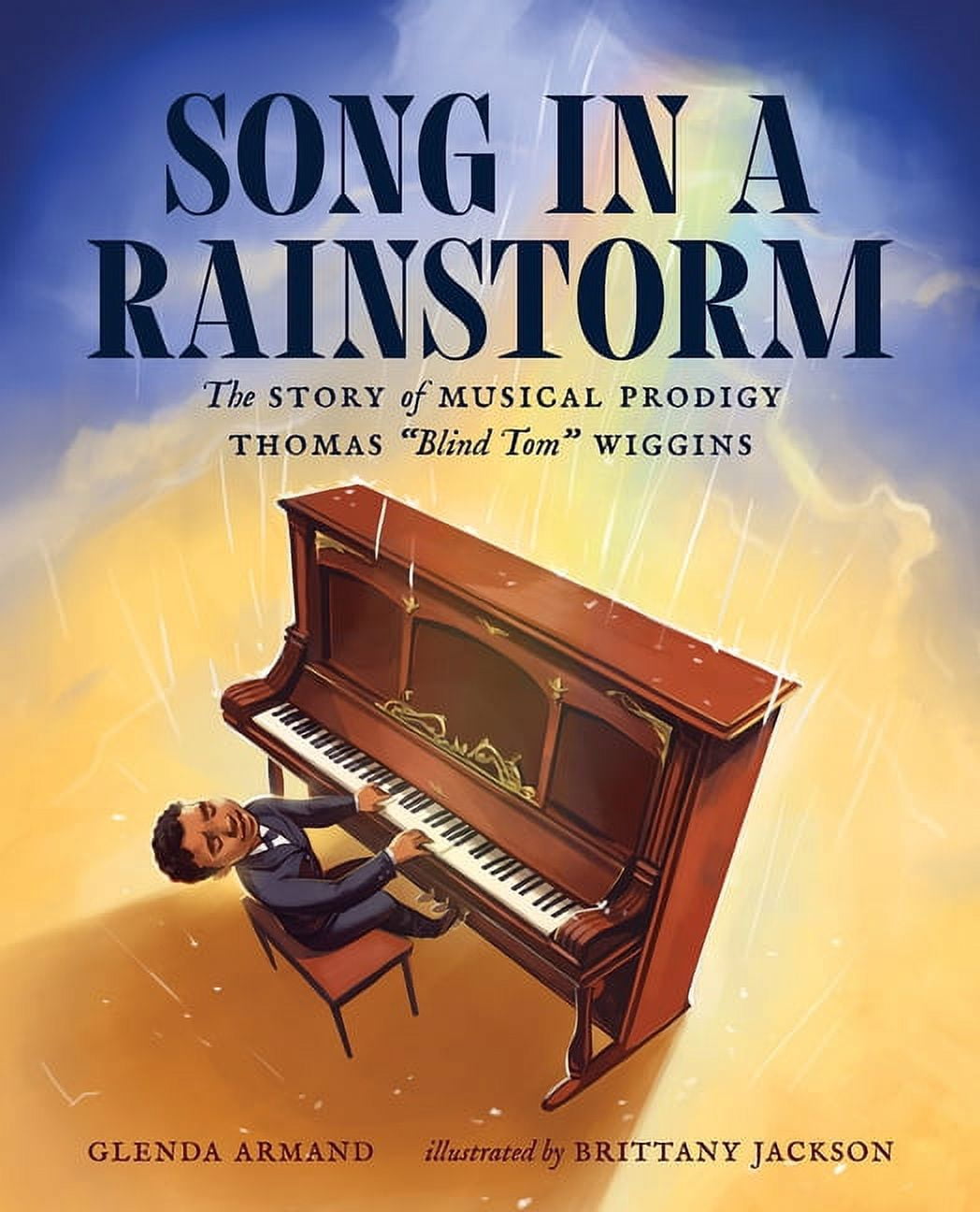 Song in a Rainstorm: The Story of Musical Prodigy Thomas Blind Tom ...