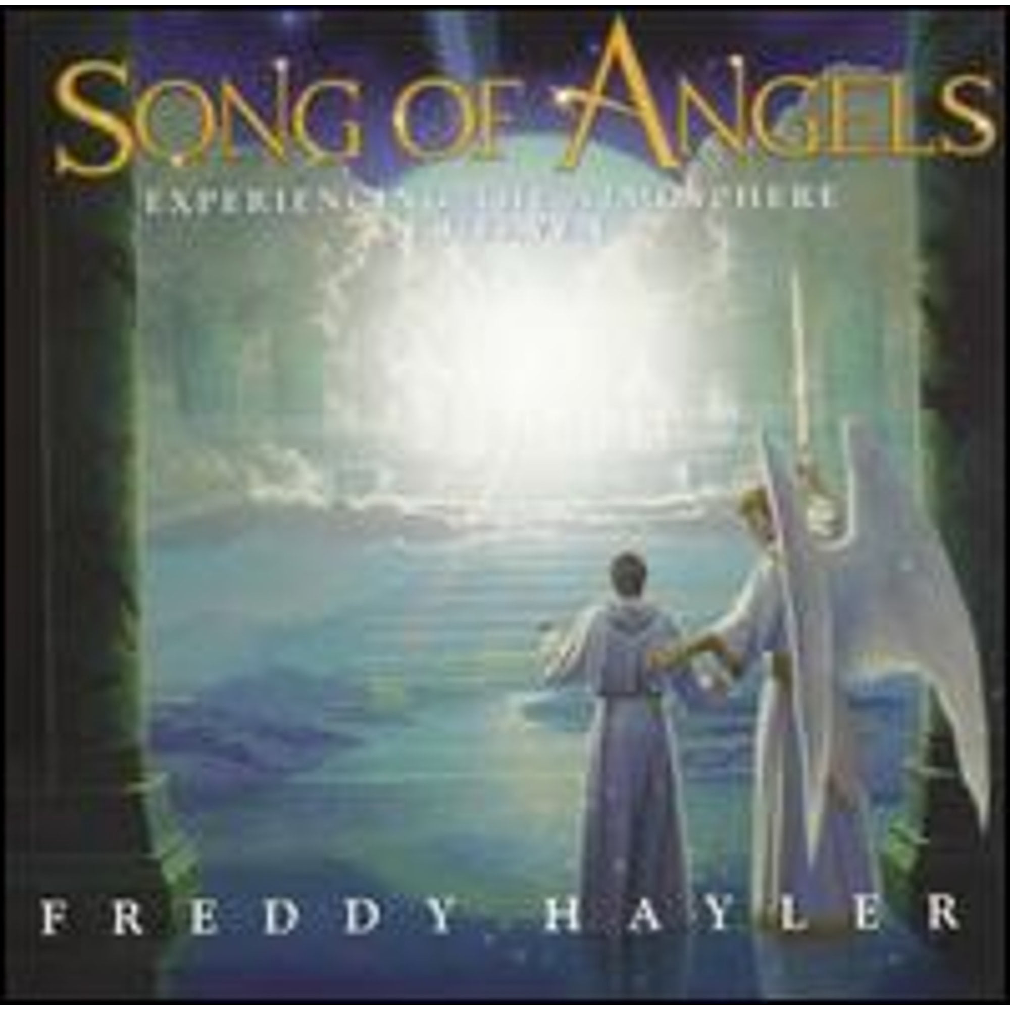Song of Angels: Experiencing The Atmosphere of Heaven (CD) by Freddy ...