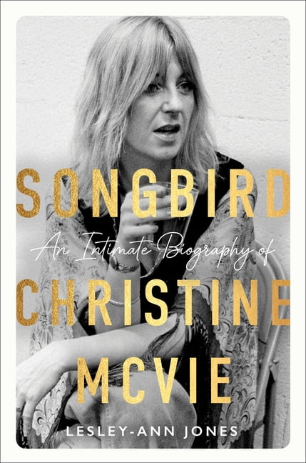 Songbird: An Intimate Biography of Christine McVie, (Hardcover ...