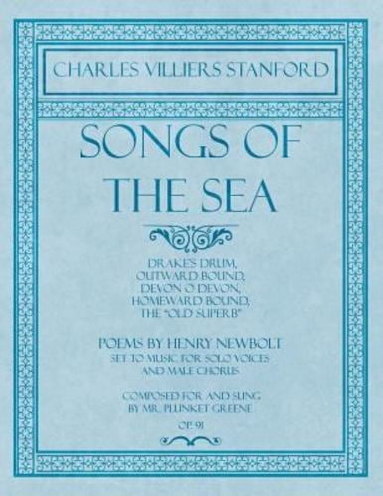 Songs Of The Sea - Drake'S Drum, Outward Bound, Devon O Devon, Homeward ...