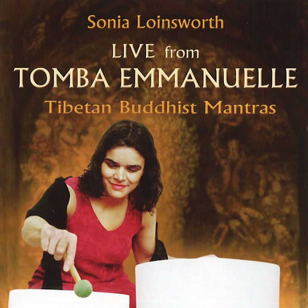 Sonia Loinsworth - Live From Tomba Emmanuelle - Tibetan Buddhist ...