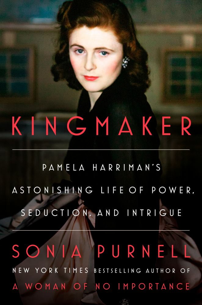 Sonia Purnell: Kingmaker: Pamela Harriman's Astonishing Life of Power ...