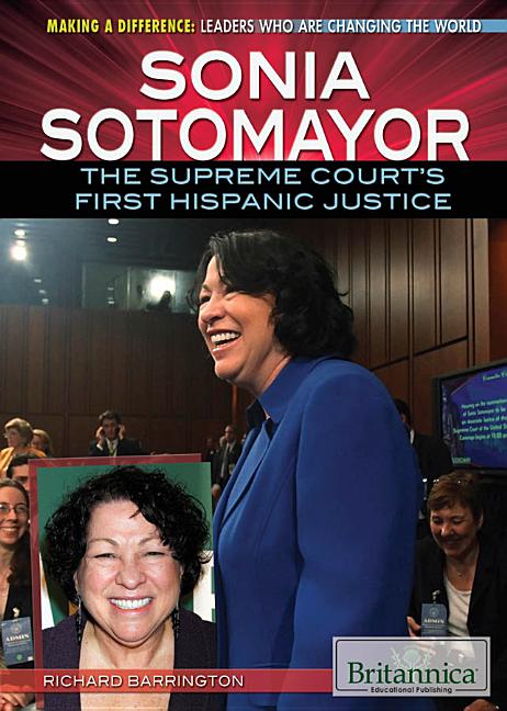 Sonia Sotomayor: The Supreme Court's First Hispanic Justice (Making a ...