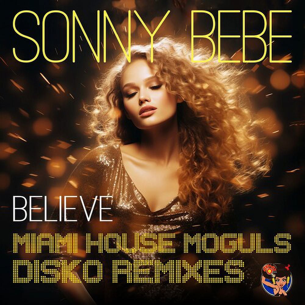 Sonny Bebe - Believe (Miami House Moguls Disko Remixes) - Electronica - CD - Walmart.com