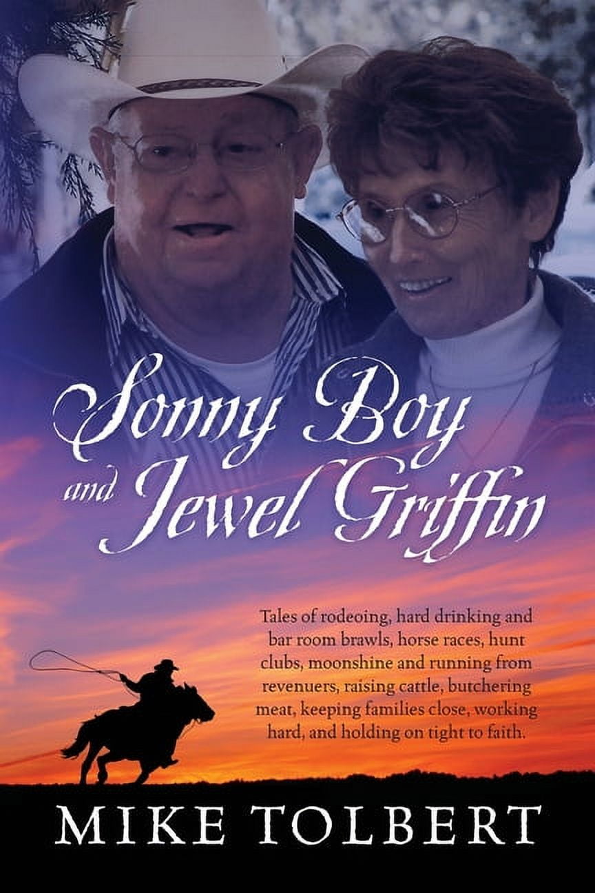 Sonny Boy and Jewel Griffin: Tales of rodeoing, hard drinking and bar ...
