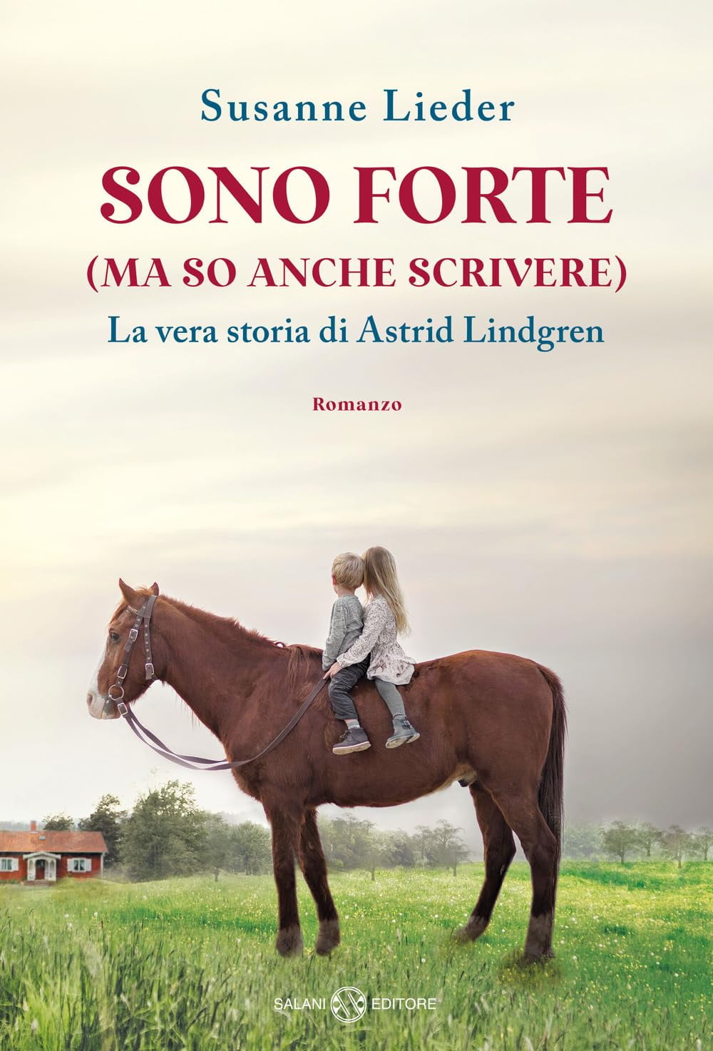 Susanne Lieder Sono forte (ma so anche scrivere). La vera storia di ...