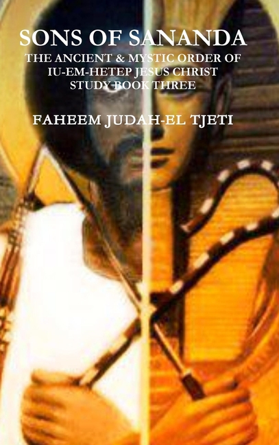 Sons of Sananda the Ancient & Mystic Order of Iu-Em-Hetep Jesus Christ ...