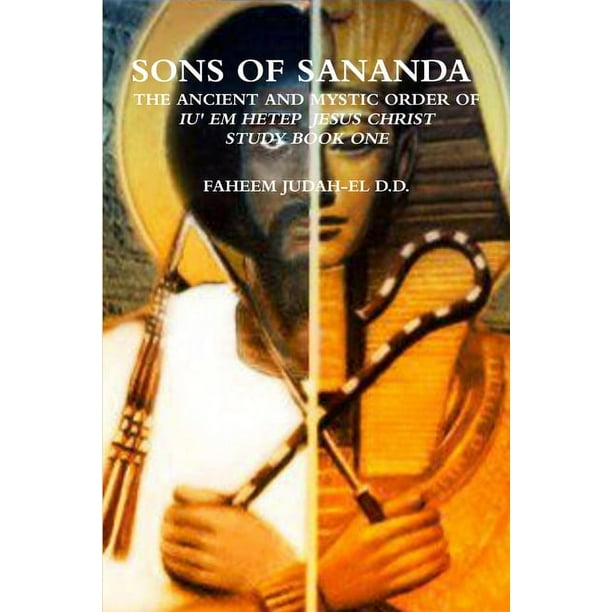 Sons of Sananda the Ancient and Mystic Order of Iu' Em Hetep Jesus ...