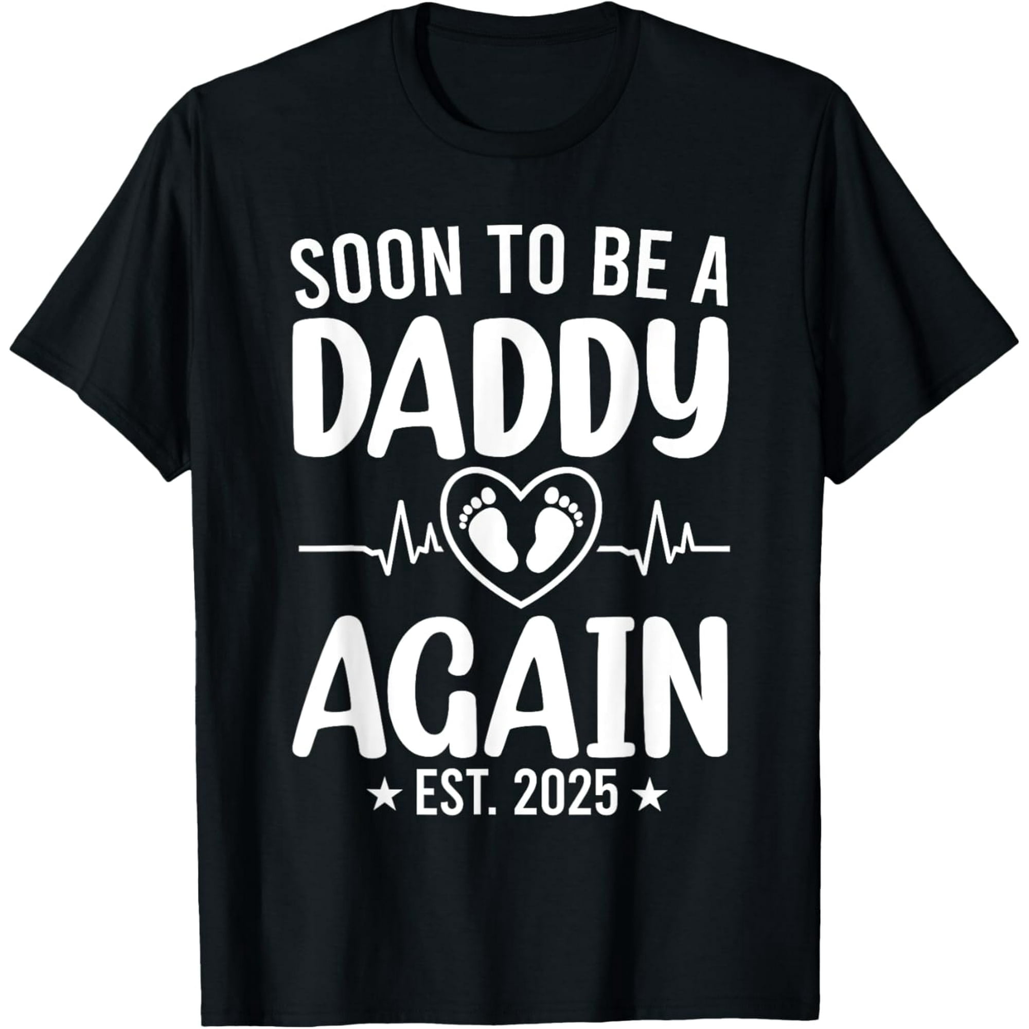 Soon To Be A Daddy Again 2025 Promoted to Daddy 2025 T-Shirt - Walmart.com