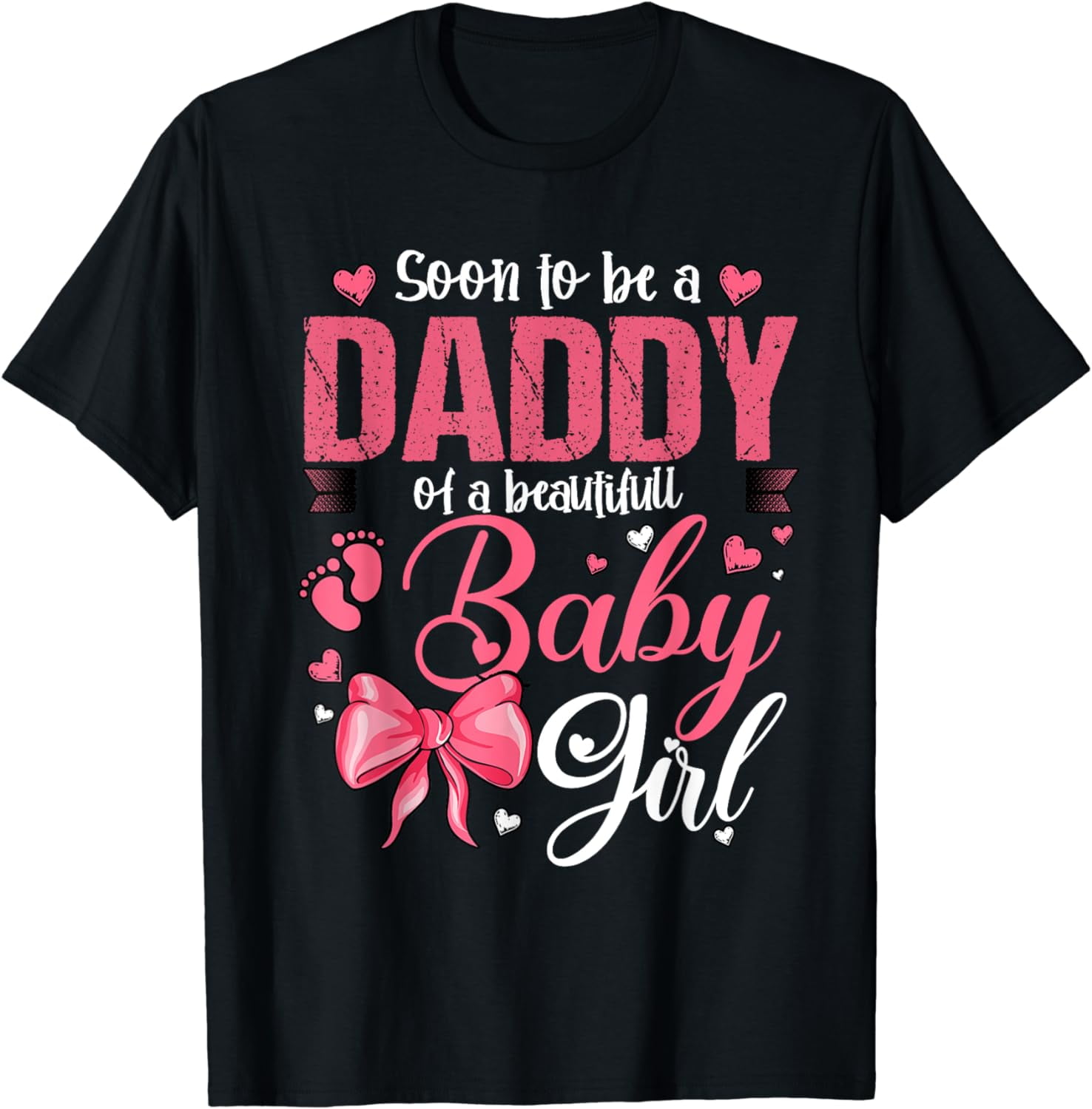 Soon To Be A Daddy Of A Beautiful Baby Girl Gender Reveal T-Shirt ...