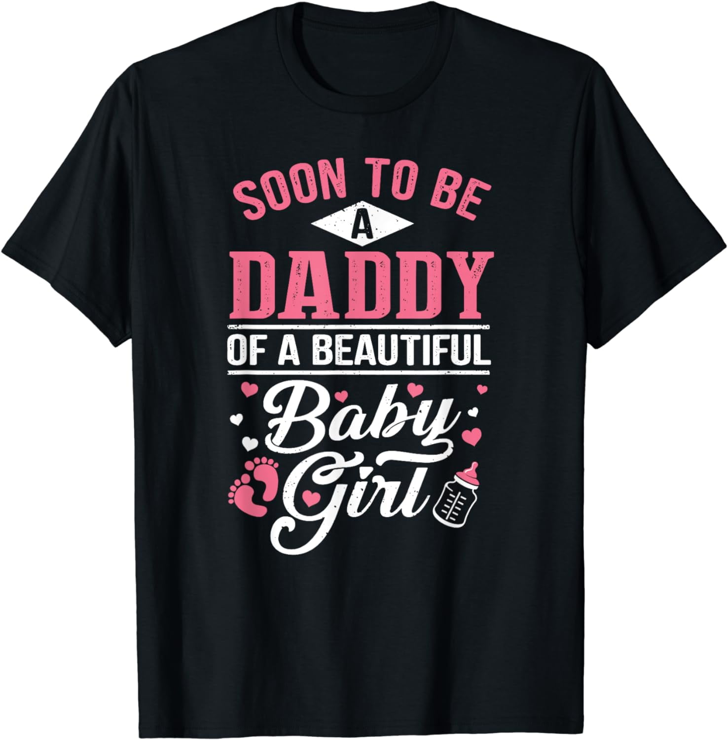 Soon To Be A Daddy Of A Beautiful Baby Girl New Dad T-Shirt T-Shirt ...
