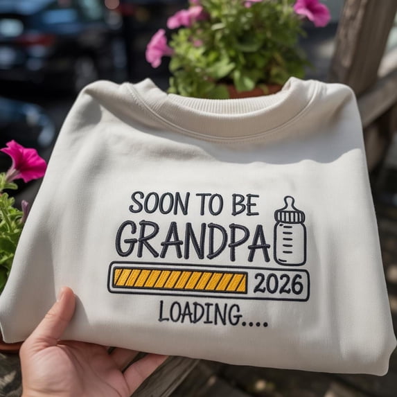 Soon To Be Grandpa 2026 Loading Embroidered Sweatshirt, New Grandpa ...