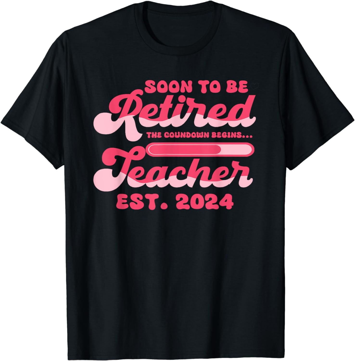 Soon To Be Retired 2024 Countdown Funny Retired Teacher T-Shirt ...