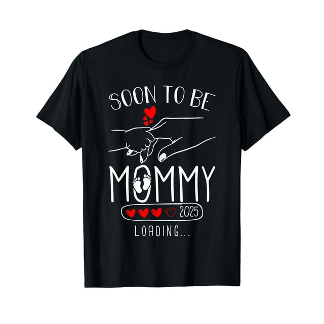 Soon To be Mommy 2025 Mom Est 2025 Loading Promoted to Mommy T-Shirt ...