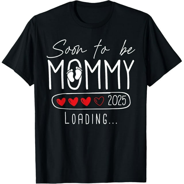 Soon To be Mommy 2025 Mom Est 2025 Loading Promoted to Mommy T-Shirt ...