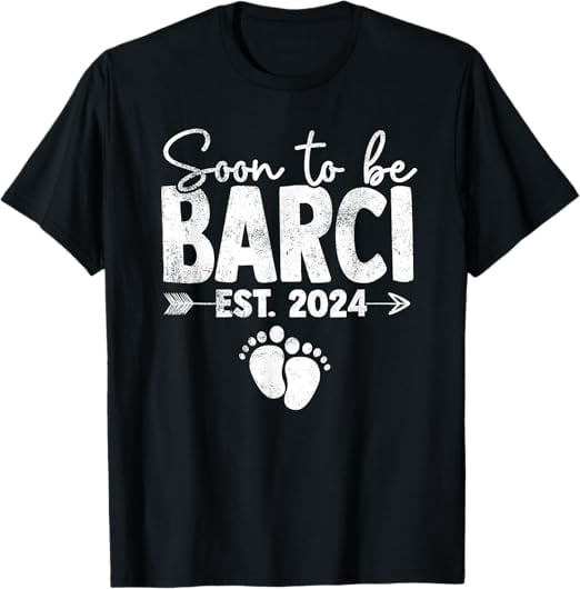Soon to Be Barci Est 2024 Retro Promoted to Barci 2024 T-Shirt ...