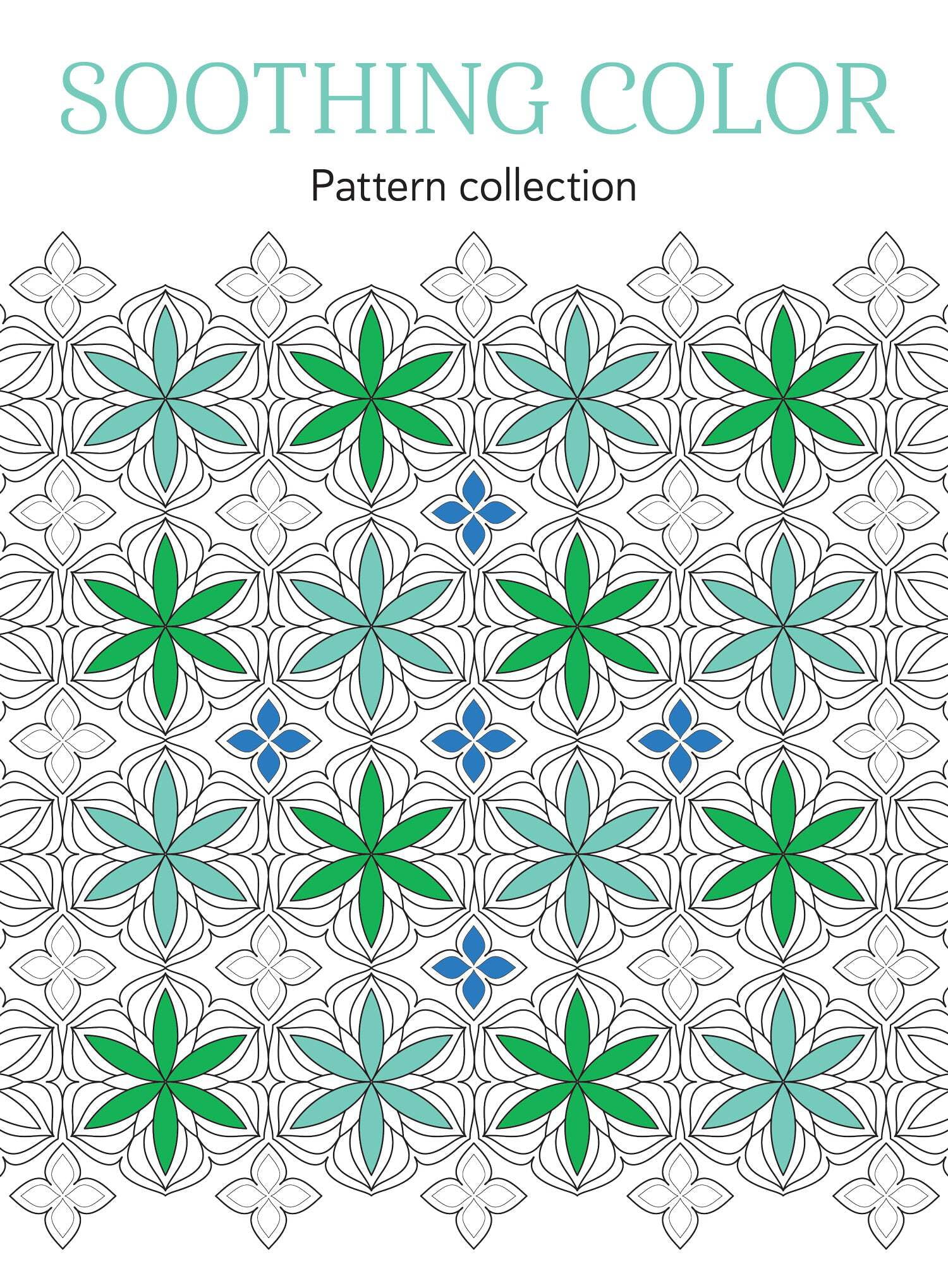 Soothing Coloring - Pattern Collection: Color Your Way To Calm, Adult ...