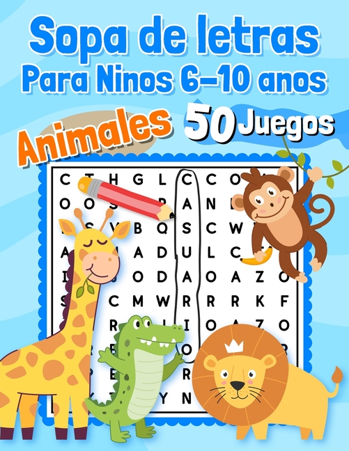Sopa De Letras Para Ninos 6 10 Anos Animales 50 Juegos Educativos