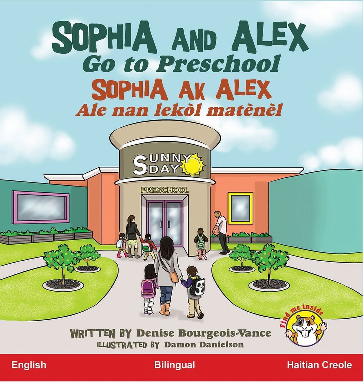 Sophia AK Alex: Sophia and Alex Go to Preschool: Sophia ak Alex Ale nan lekòl matènèl (Hardcover ...