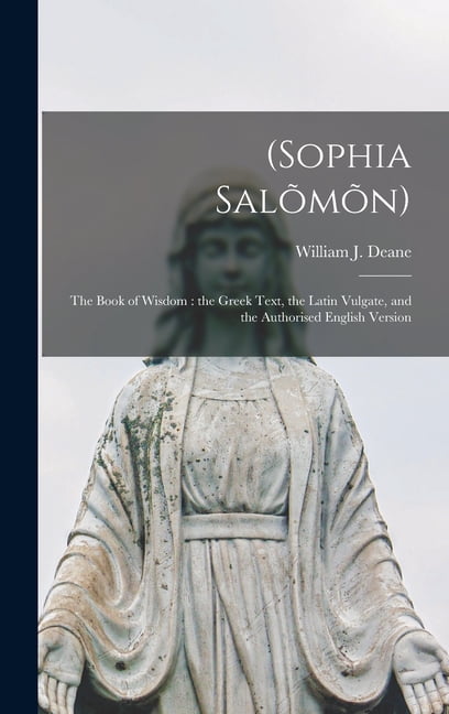 (Sophia Salõmõn): The Book of Wisdom: the Greek Text, the Latin ...