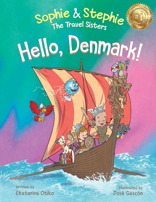 Sophie & Stephie: The Travel Sisters Hello, Denmark!: A Captivating ...