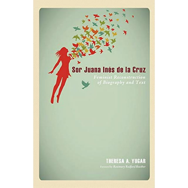Pre-Owned Sor Juana Ines de la Cruz: Feminist Reconstruction of ...