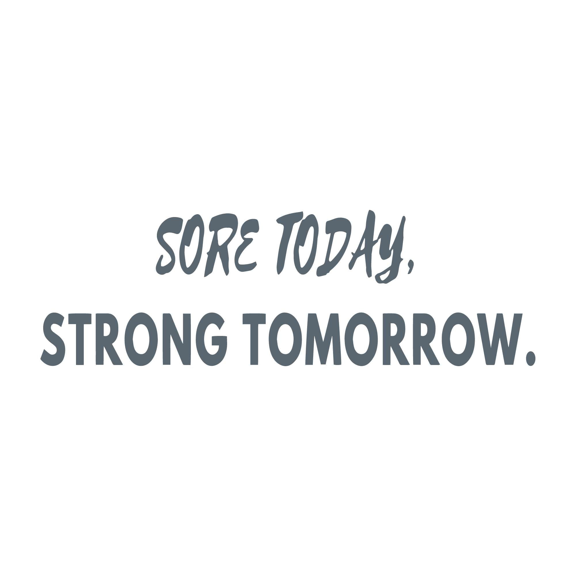 Sore Today Strong Tomorrow Gym Fitness Body Workout Quote Wall Design ...